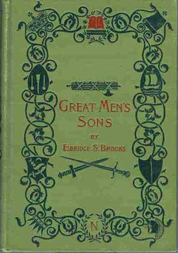 Great Men's Sons: Who They Were, What They Did, and How They Turned Out ...